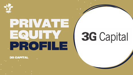 3G Capital: History, Key Figures, Investments and Recent News